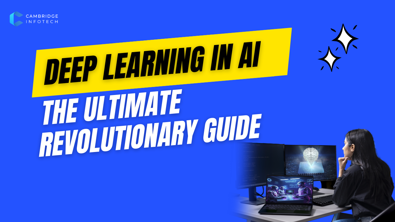 Deep Learning in AI – with Cambridge Infotech (2025)
